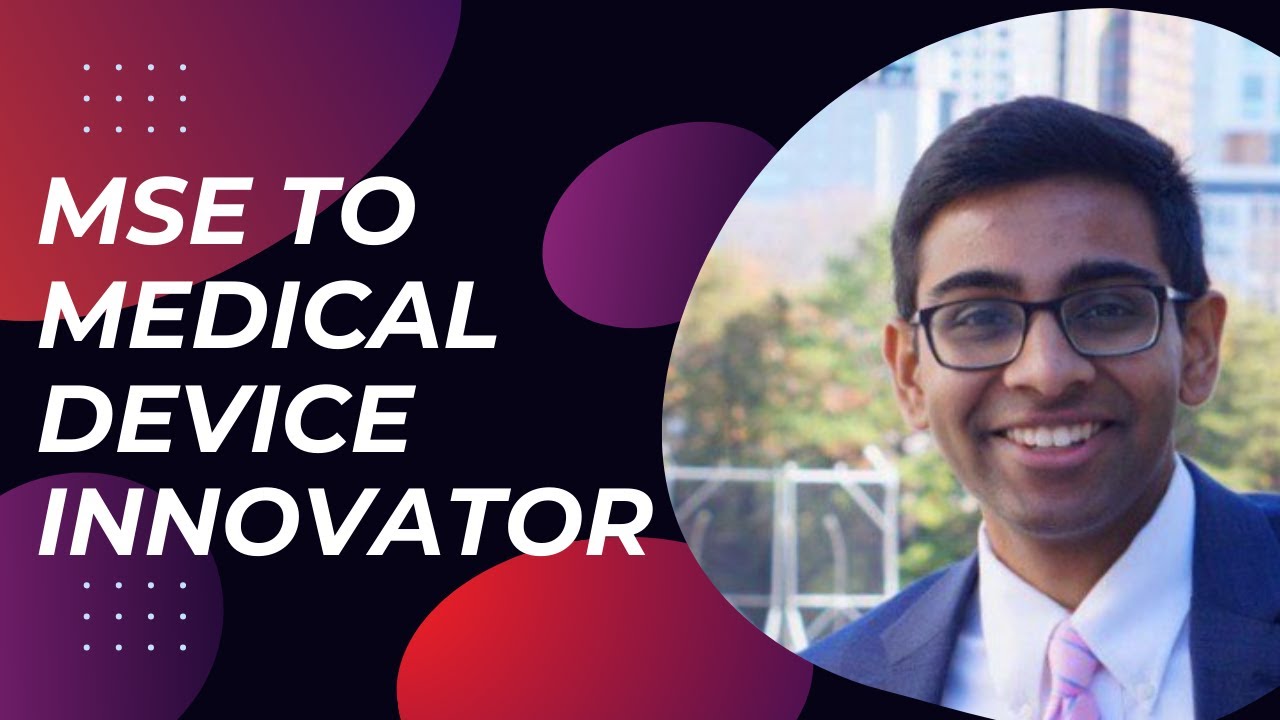 MSE to Medical Device Innovator: My Journey & Career Tips for Breaking ...