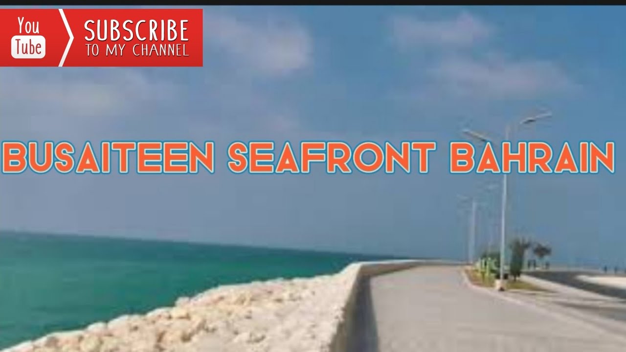 BUSAITEEN SEAFRONT BAHRAIN🇧🇭 @swertekabayanadventuresinbahra - YouTube