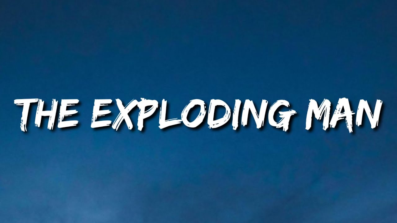 Oliver Tree - The Exploding Man (Lyrics) - YouTube