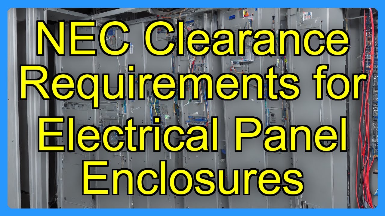 NEC Clearance Requirements for Electrical Panel Enclosures - YouTube