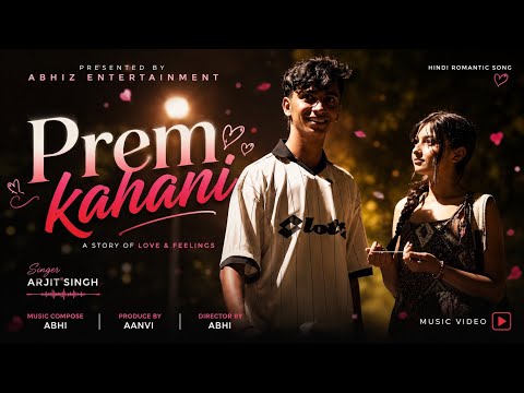 Prem Kahani | Hindi Romantic Song 2026 | Arijit Singh | Official Music Video | ABHIZ Entertainment