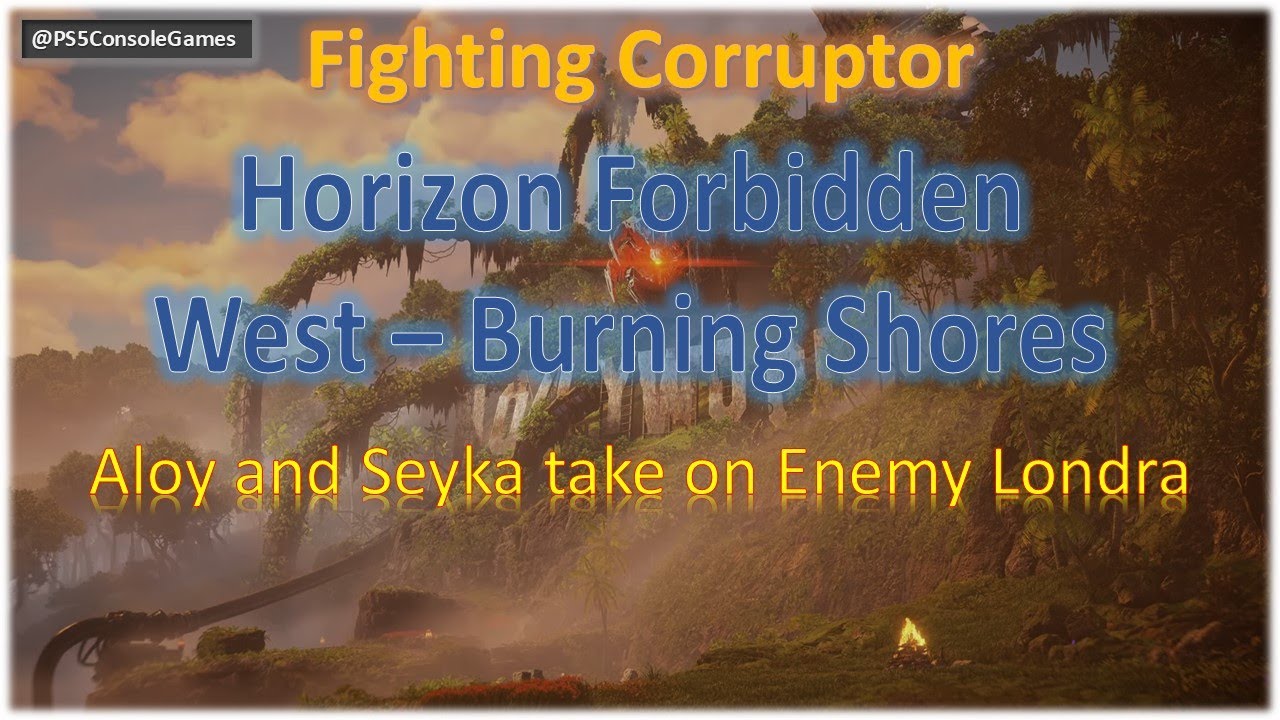 Horizon Forbidden West | Burning Shores | Fighting Corruptor ...