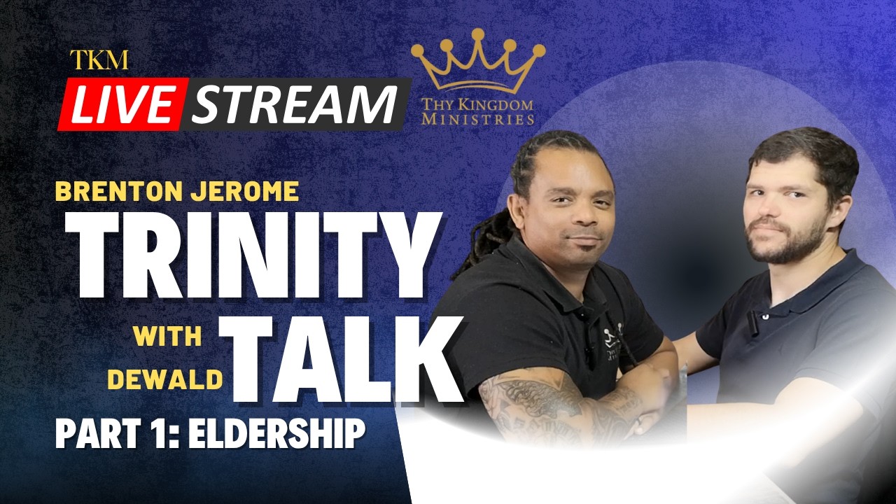 Trinity Talk – What It Truly Means to Be an Elder - Brenton Jerome with ...