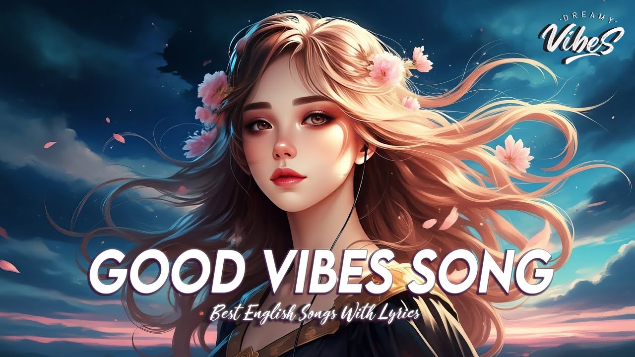 Good Vibes Songs 🍇 Chill Spotify Playlist Covers | Motivational English ...
