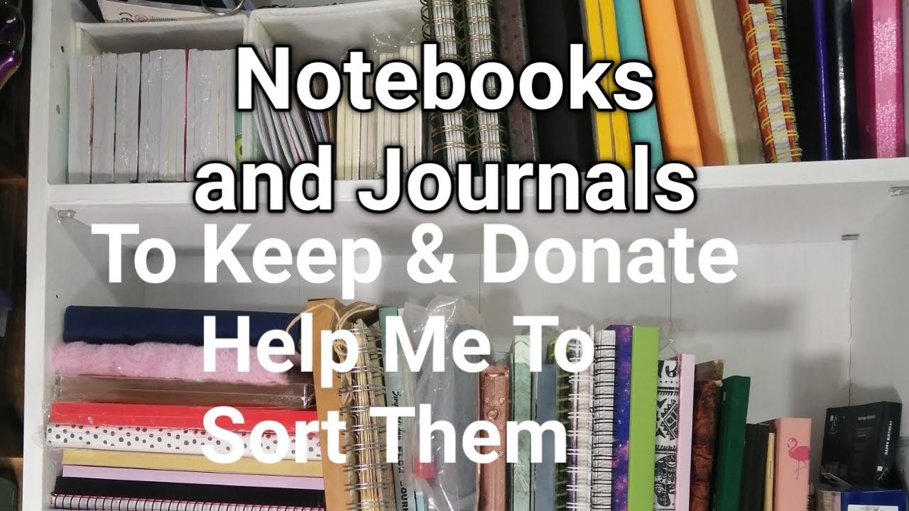 HELP ME TO SORT NOTEBOOKS & JOURNALS TO KEEP & DONATE 1 - YouTube
