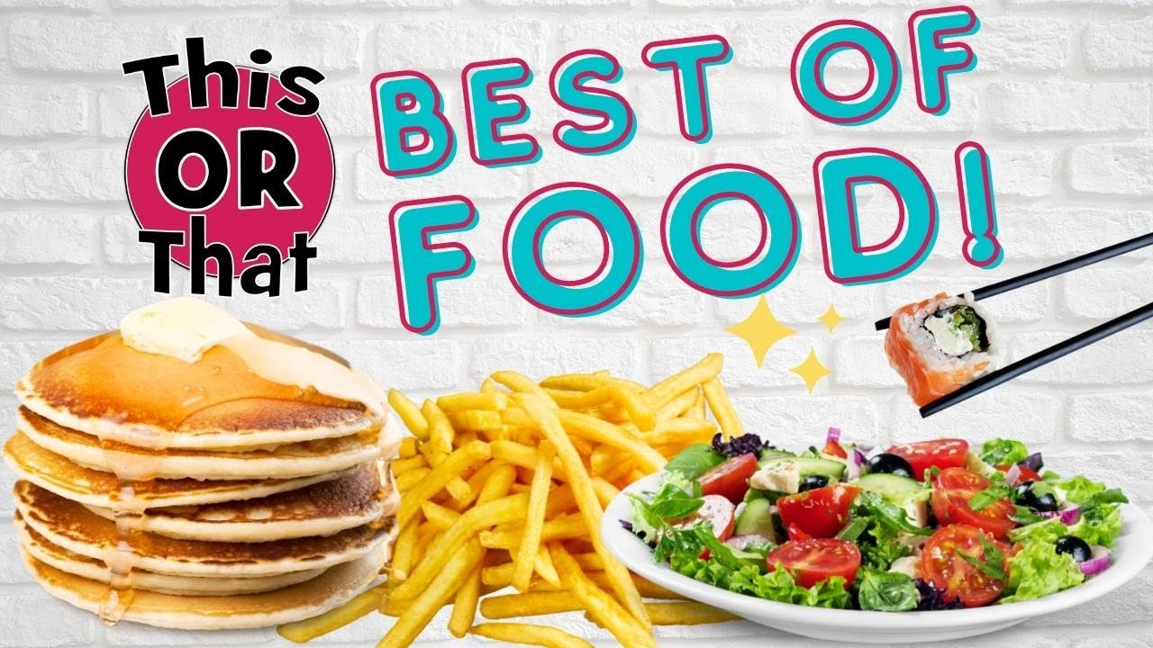 This or That - BEST of FOOD - Brain Break - YouTube