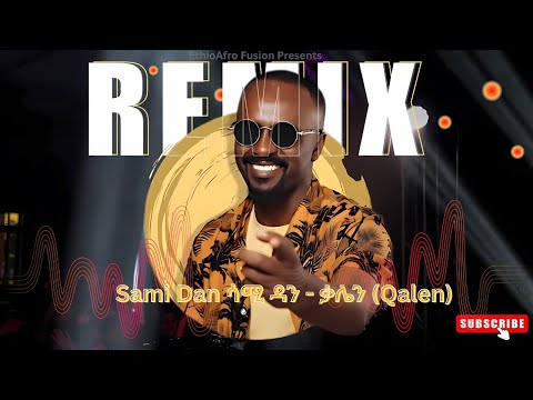 Sami Dan – Qalen | Remix | 🇪🇹🔥 Ethiopian Music Meets Reggaeton Vibes