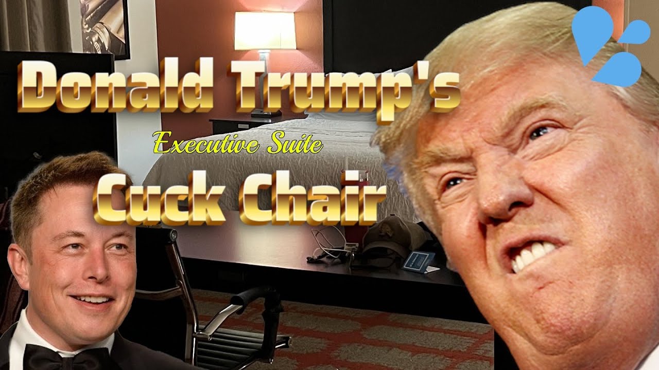 Donald Trump's Executive Suite Cuck Chair - YouTube