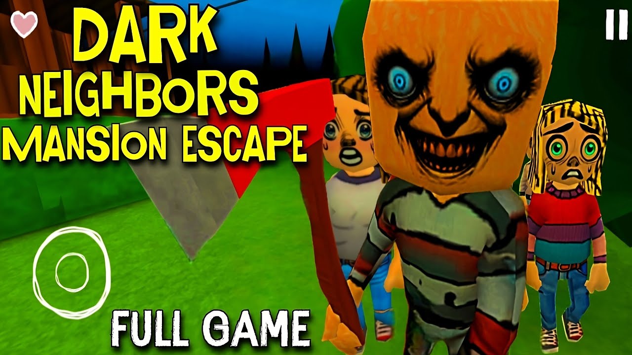 DARK NEIGHBORS MANSION ESCAPE Android (Full Gameplay) - YouTube