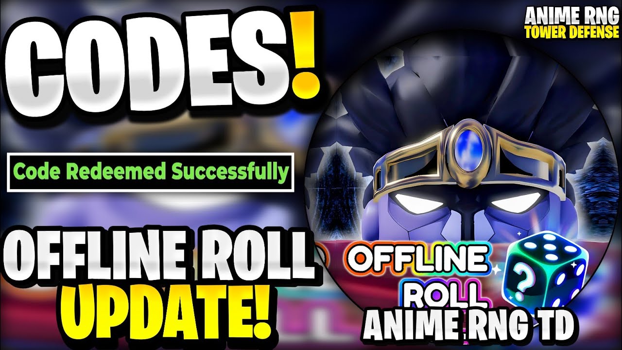 🤯*NEW* All Working OFFLINE ROLL UPDATE CODES FOR ANIME RNG TD! ROBLOX ...