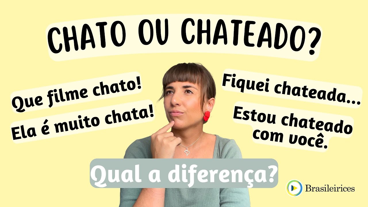 CHATO ou CHATEADO? QUAL A DIFERENÇA? | Brasileirices - YouTube
