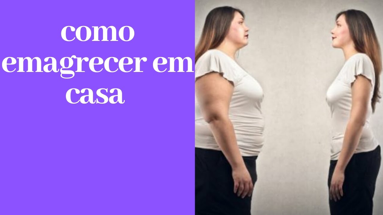 COMO EMAGRECER EM CASA ( PASSO A PASSO 2019) - YouTube