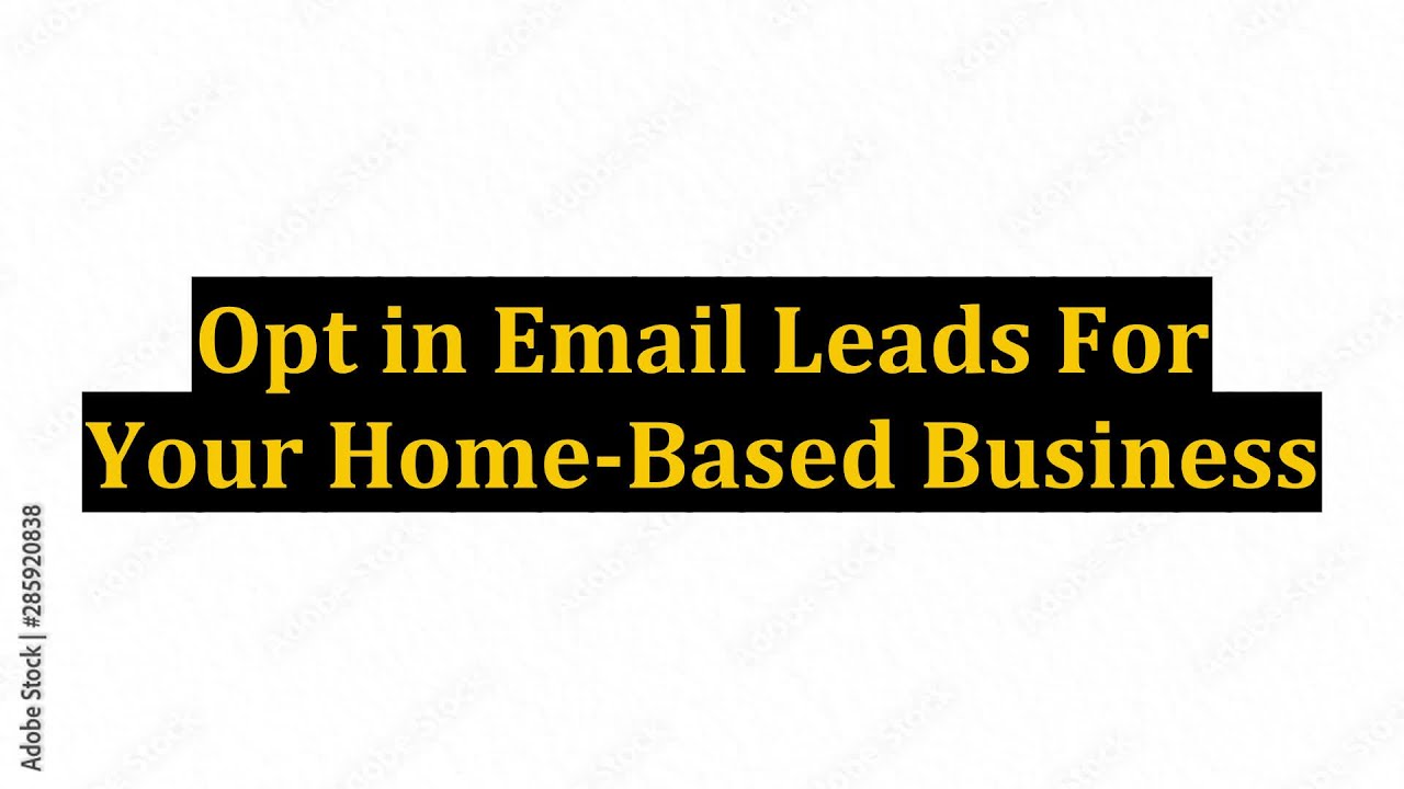 Opt in Email Leads For Your Home-Based Business - YouTube