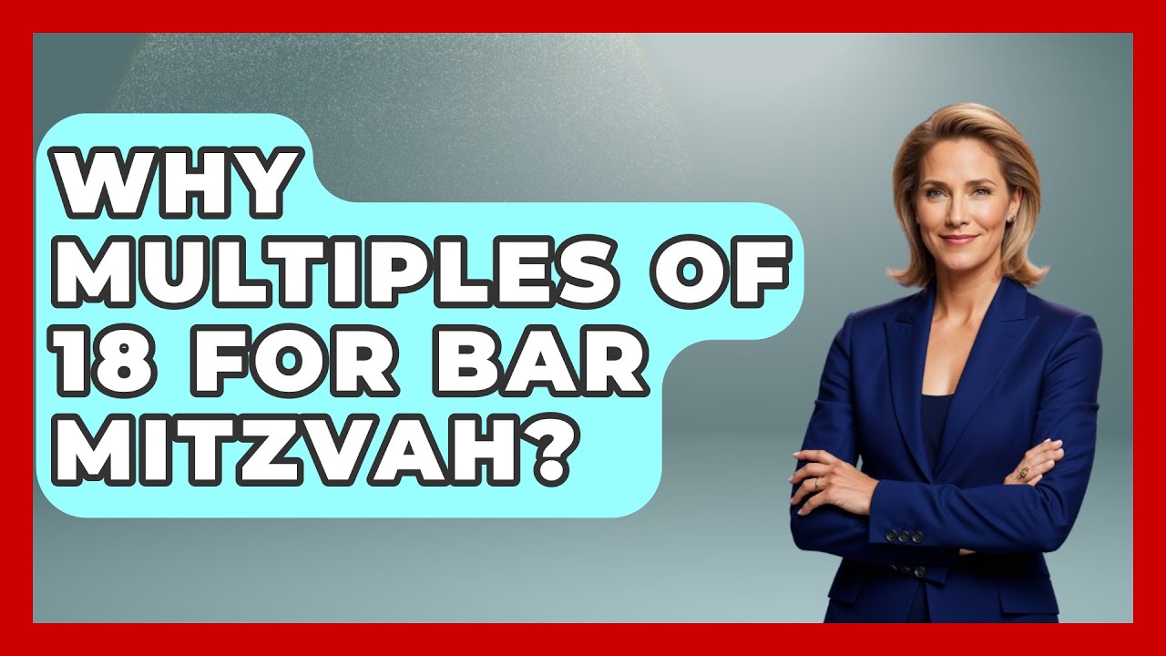 Why Multiples Of 18 For Bar Mitzvah? - Jewish Teachings For All - YouTube