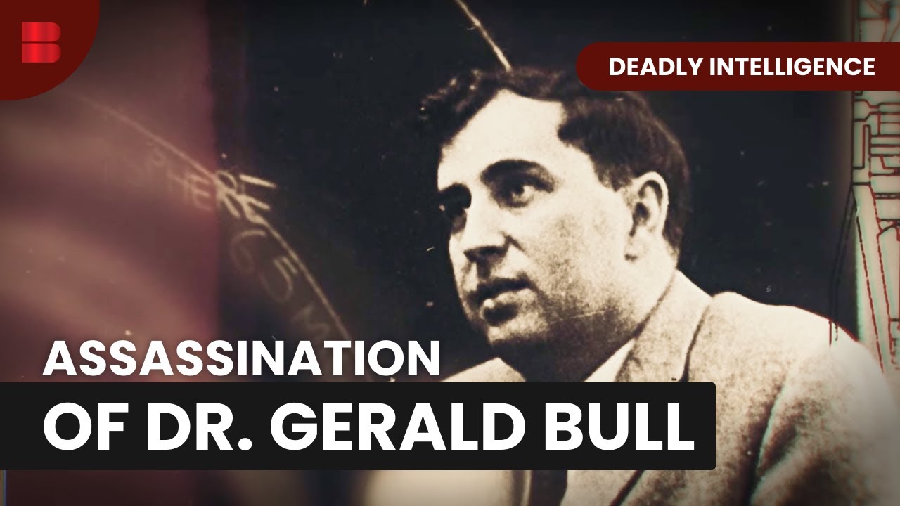 The Fate of Dr Gerald Bull - Deadly Intelligence - S01 EP06 - True ...