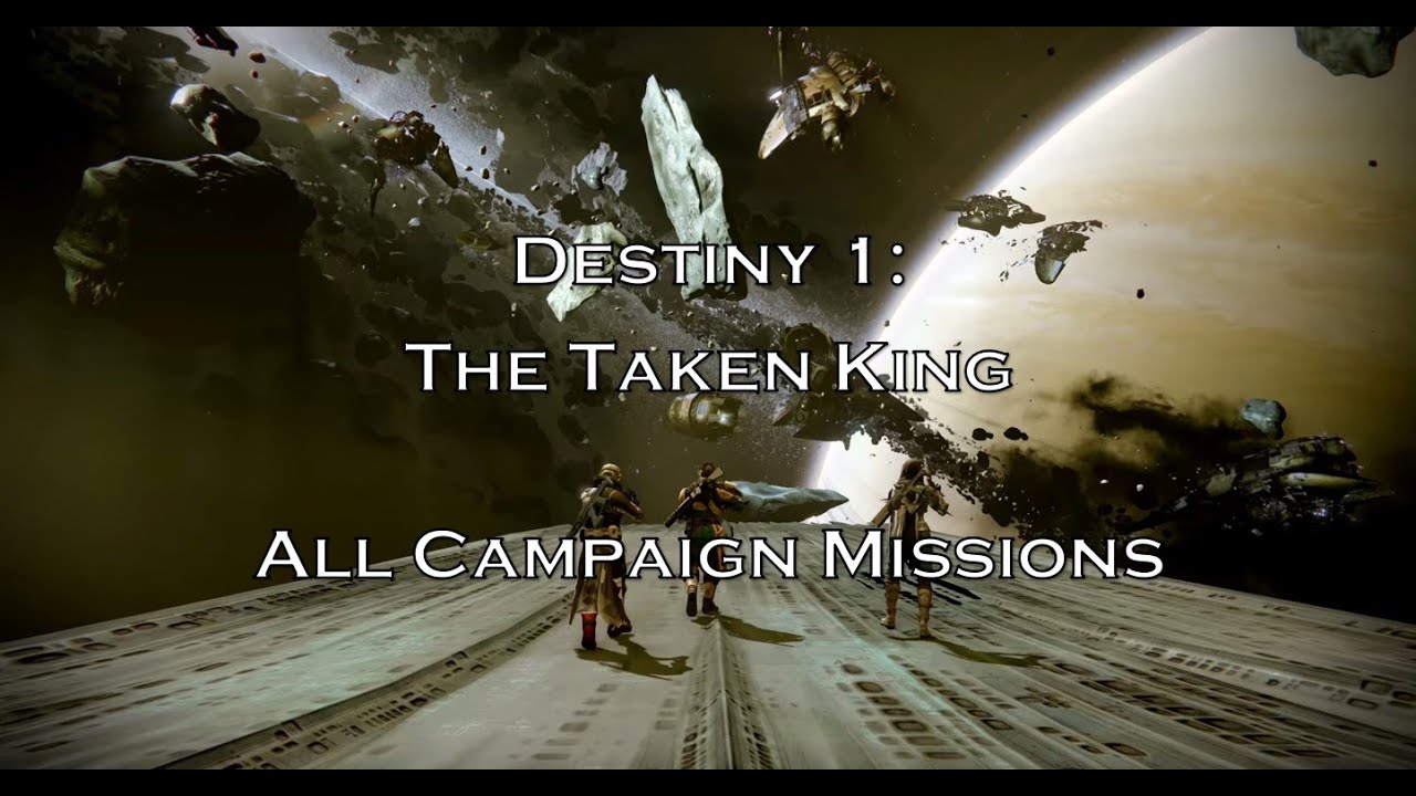 Destiny 1 - The Taken King: All Campaign Missions - YouTube