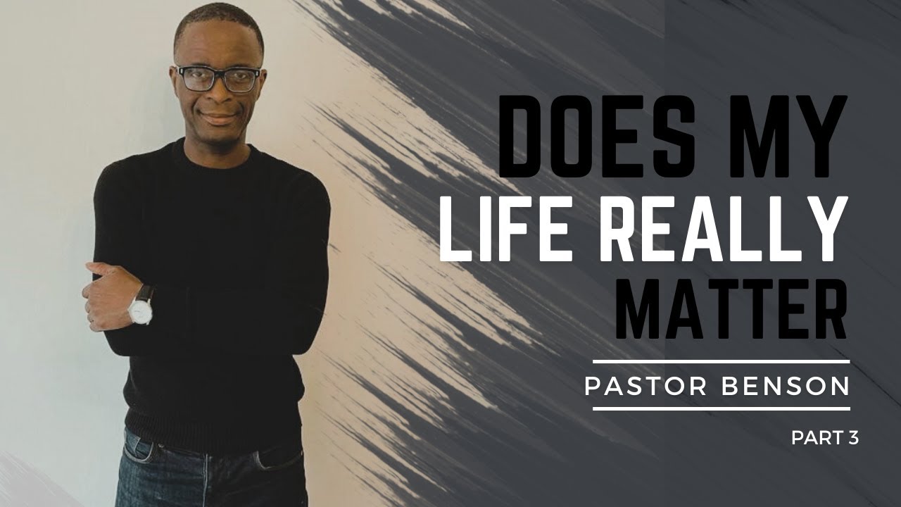 Does My Life Really Matter (Part 3) - YouTube