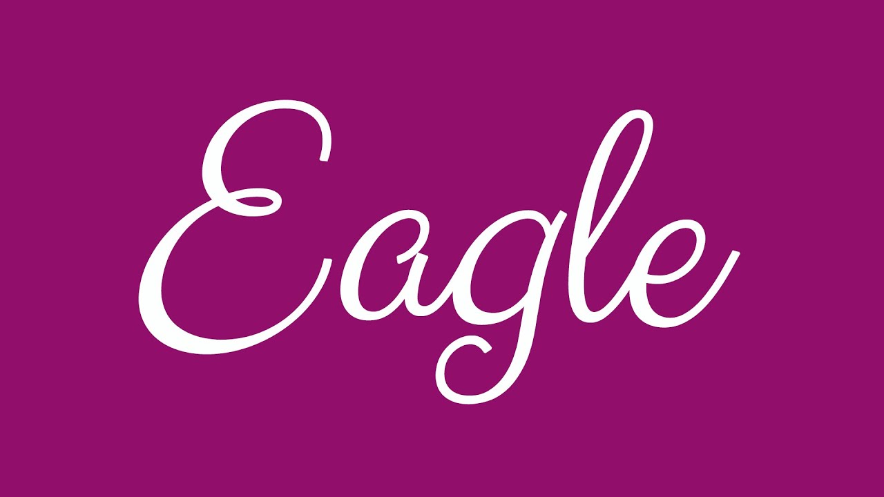 Learn how to Sign the Name Eagle Stylishly in Cursive Writing - YouTube
