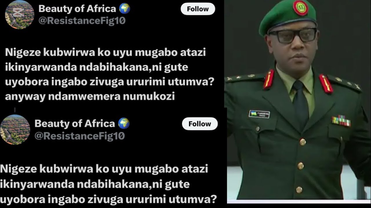 Abavuga ko Brig Gen Karuretwa atazi #Ikinyarwanda, ni bantu ki? Ese ...