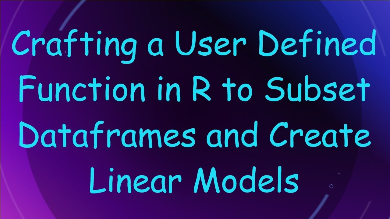 Crafting a User Defined Function in R to Subset Dataframes and Create ...