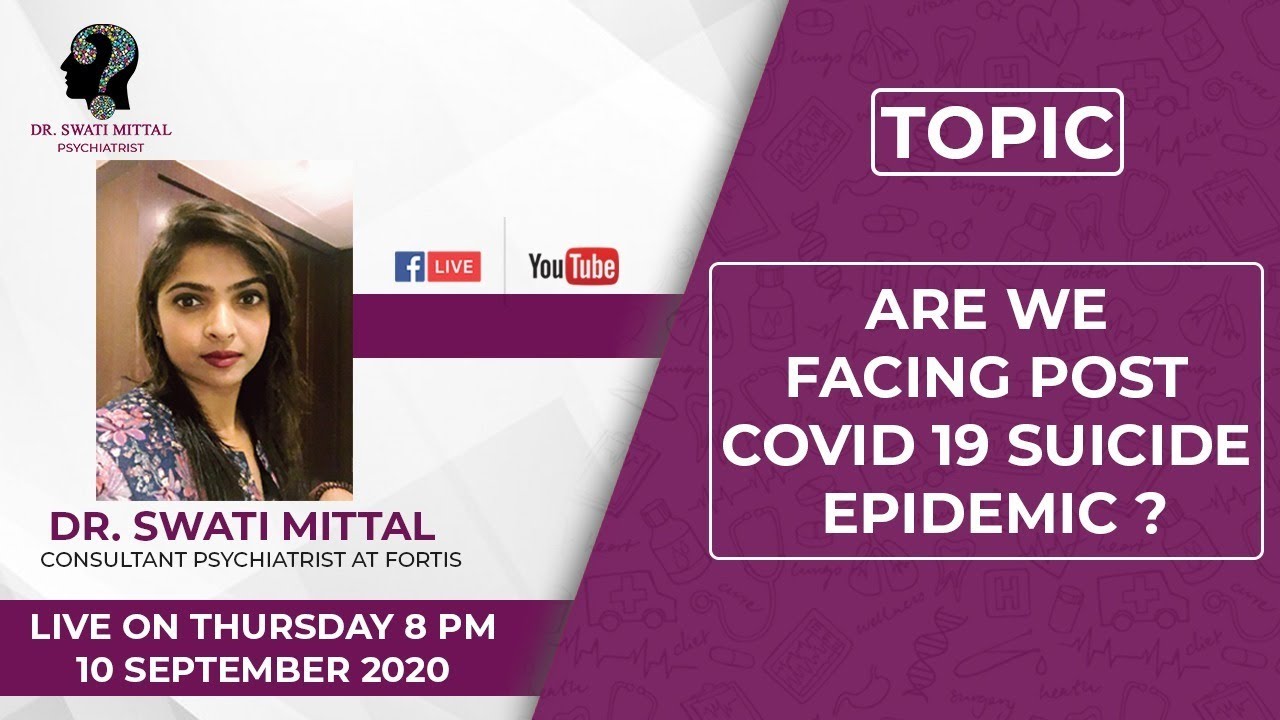 Are we facing Post Covid 19 Suicide Epidemic? | Dr Swati Mittal - YouTube