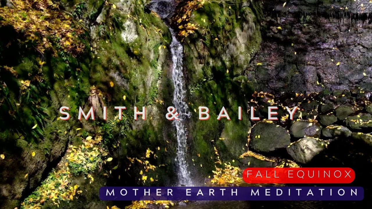 FALL EQUINOX MEDITATION | SMITH & BAILEY - YouTube
