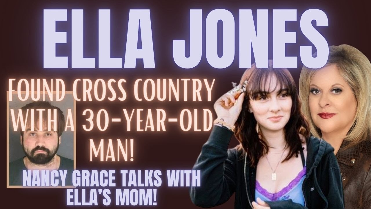 Ella Jones FOUND & New Details Emerge! Nancy Grace Speaks To Ella's Mom ...