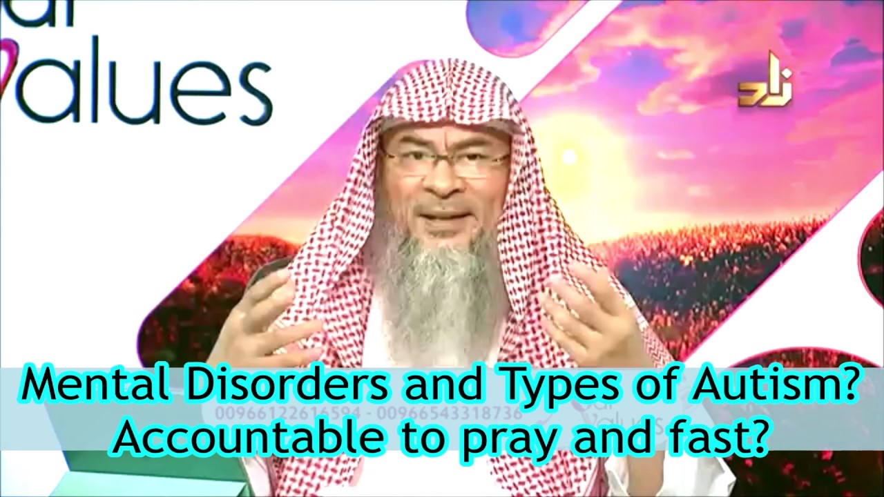 Mental disorders & Types of Autism, Are they accountable to pray and ...