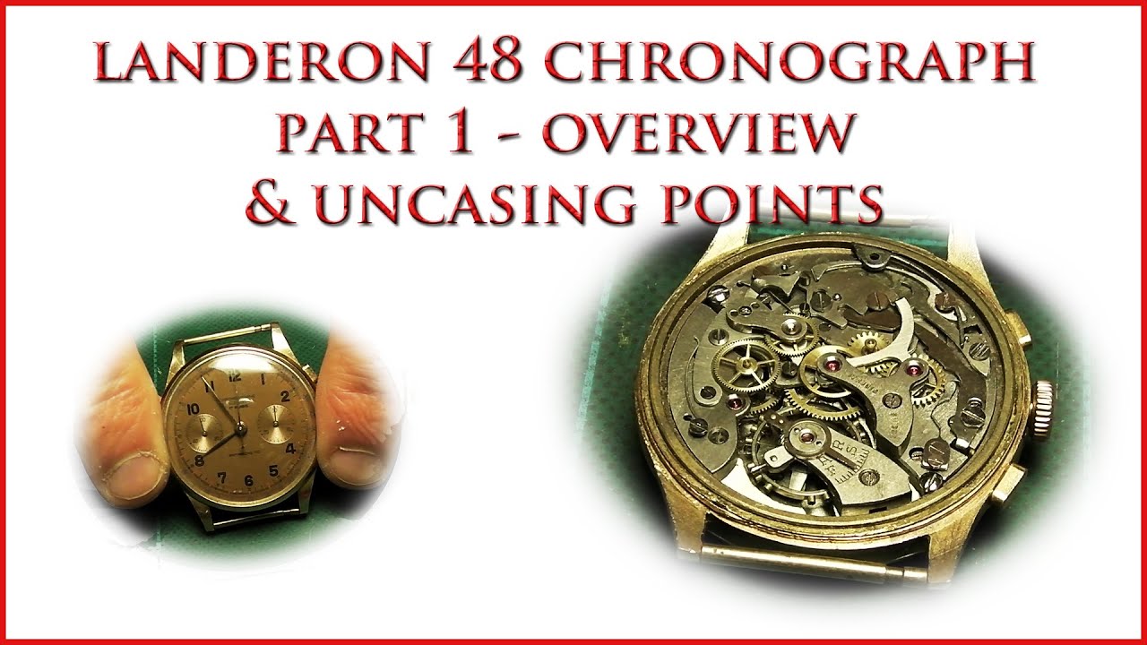 Landeron 48 Chronograph Service Part 1. Overview & Uncasing - YouTube