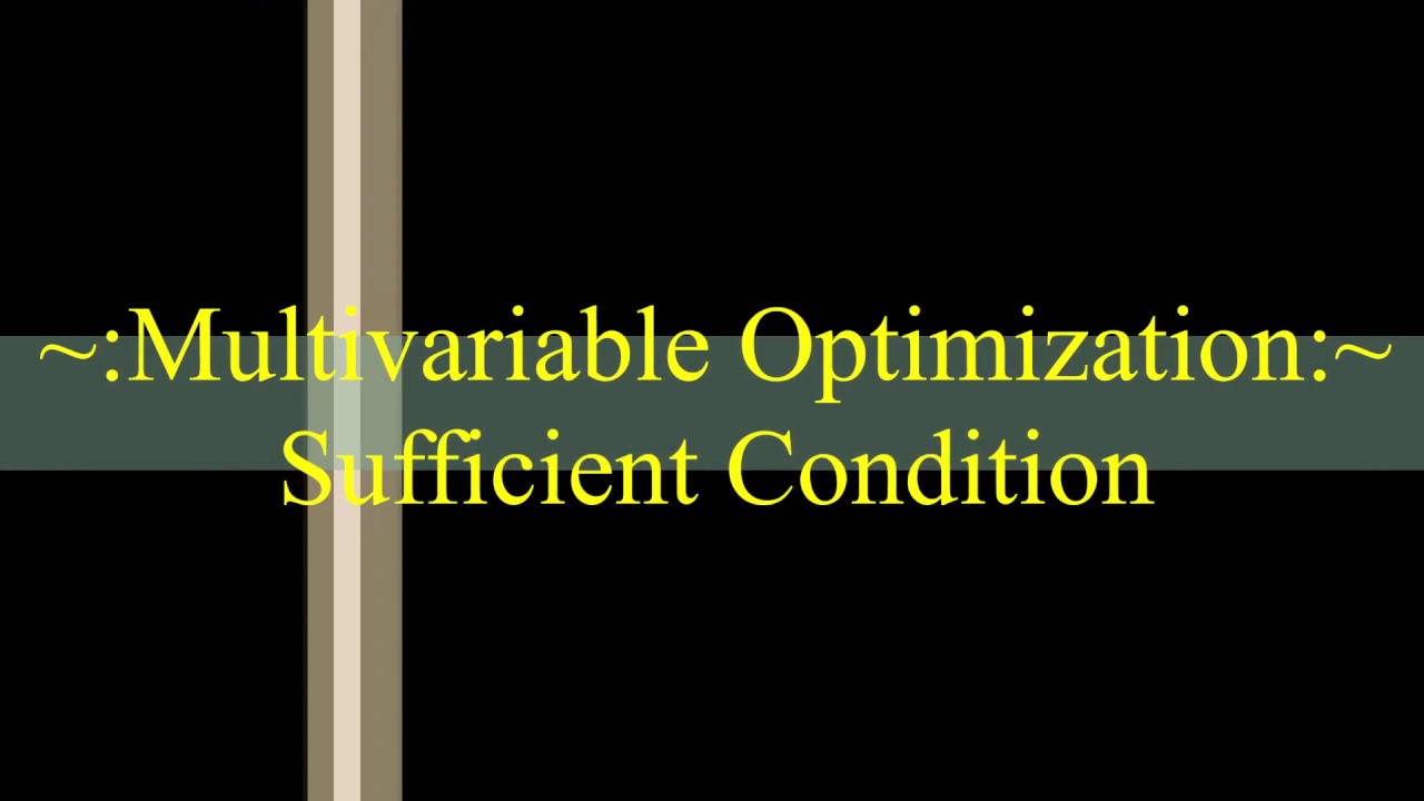Lecture 31 Multivariable Unconstrained Optimization Sufficient Condition Youtube