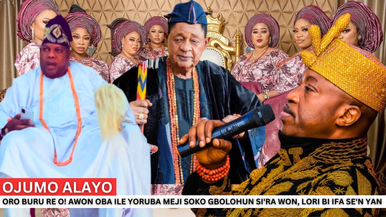 ORO BURUKU RE O! AWON OBA ILE YORUBA MEJI WOYA IJA LORI ORO ITE OBA, SO ...