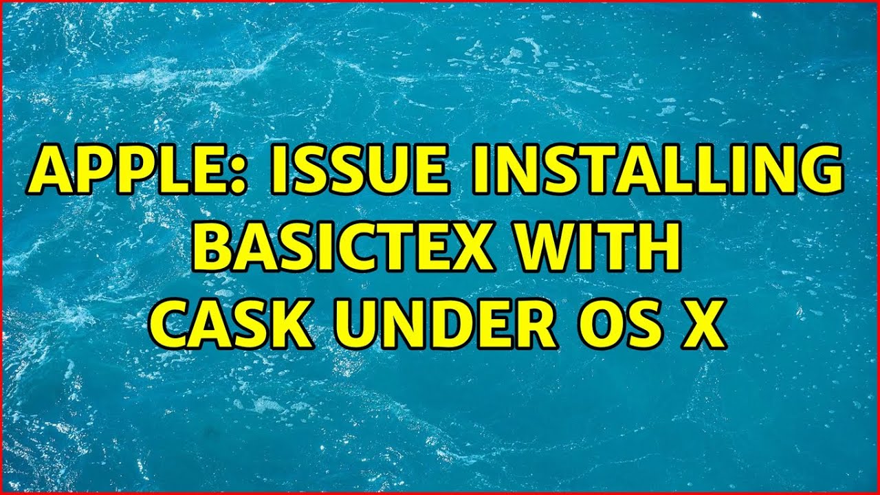 Apple: Issue installing BasicTeX with Cask under OS X - YouTube