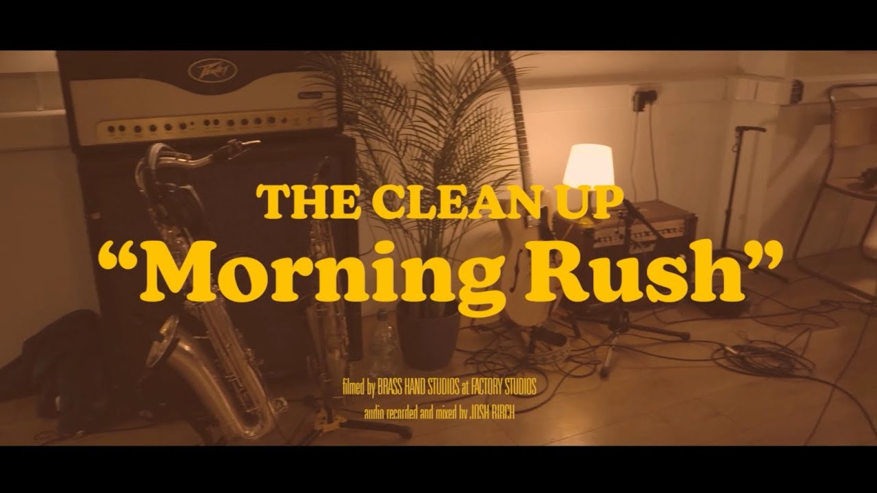 The Clean Up - Morning Rush (Live from Factory Studios) - YouTube