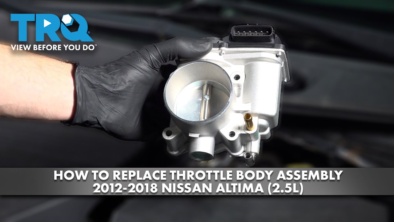 How to Replace Throttle Body Assembly 2012-2018 Nissan Altima (2.5L) - YouTube