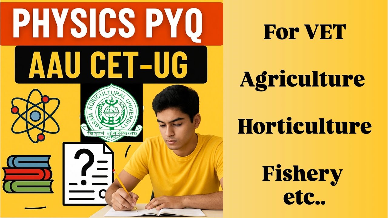 AAU CET-UG PYQ|PHYSICS PYQ & SAMPLE QUESTIONS for VETERINARY ...
