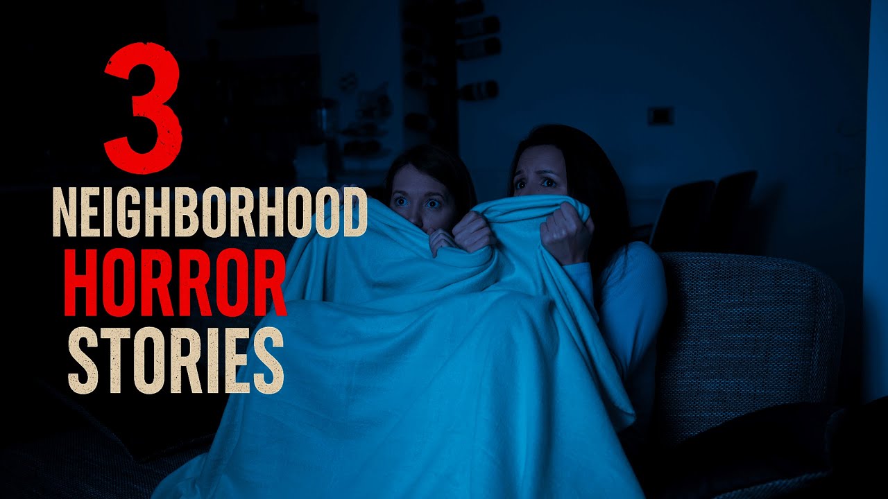 3 Scary True Neighborhood Horror Stories (Narrated) - YouTube