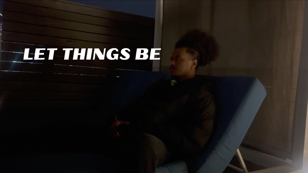 why you should let things be - YouTube