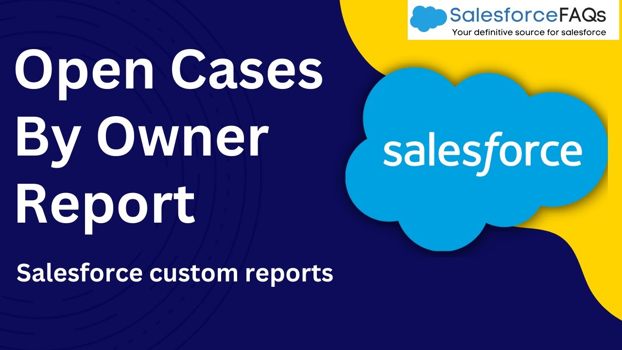 Open cases by owner report in Salesforce | Open Case report in ...