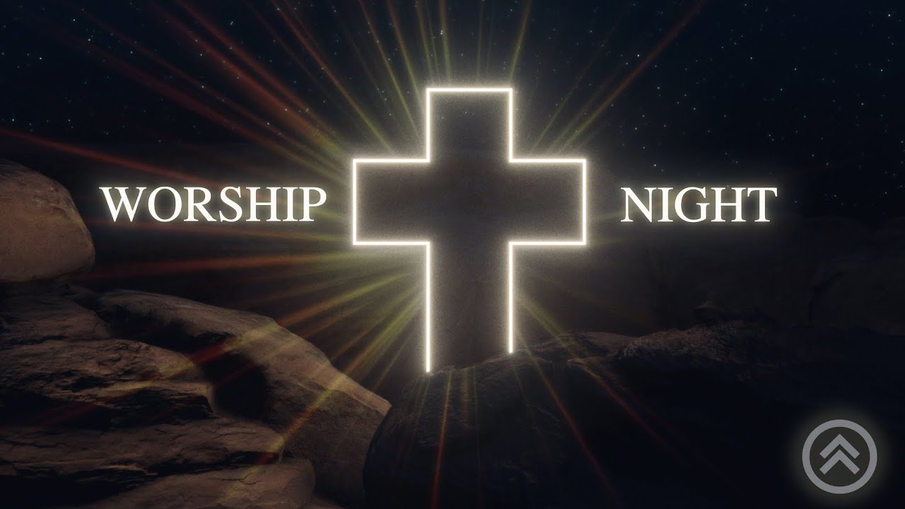 Worship Night Resurrection Weekend - YouTube
