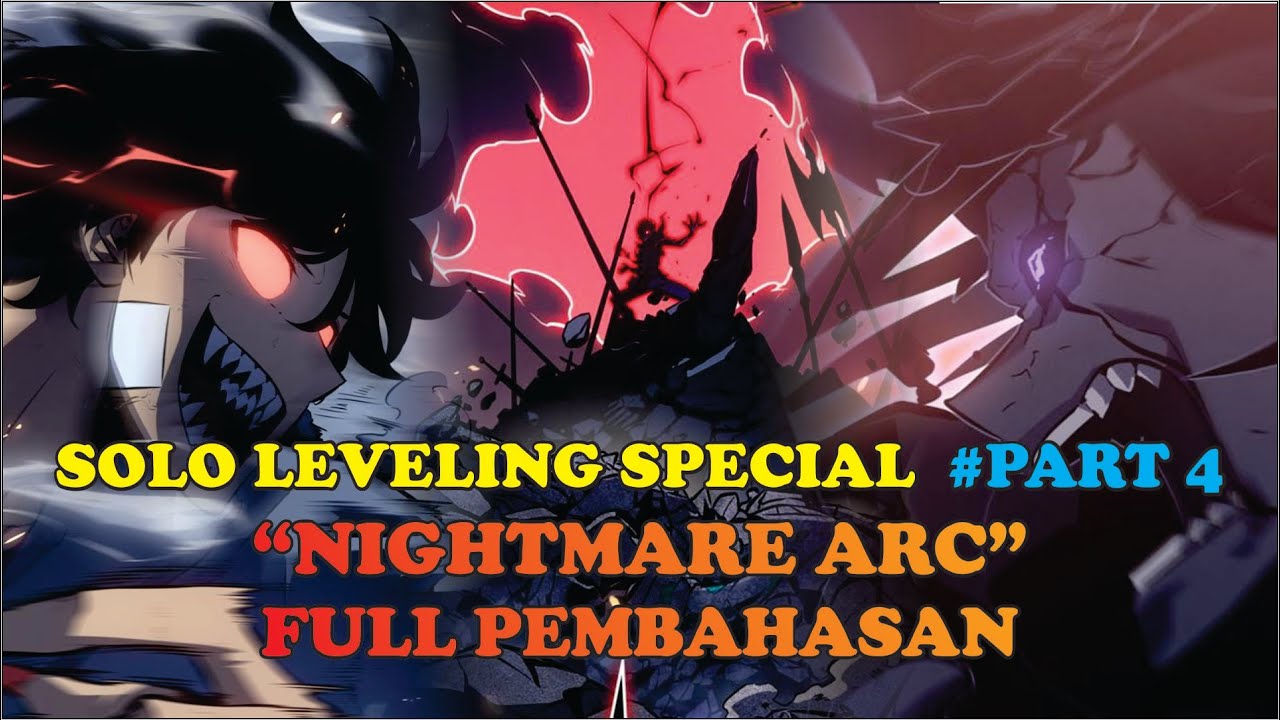 SOLO LEVELING SPESIAL #PART4 | NIGHTMARE ARC FULL PEMBAHASAN !!! - YouTube