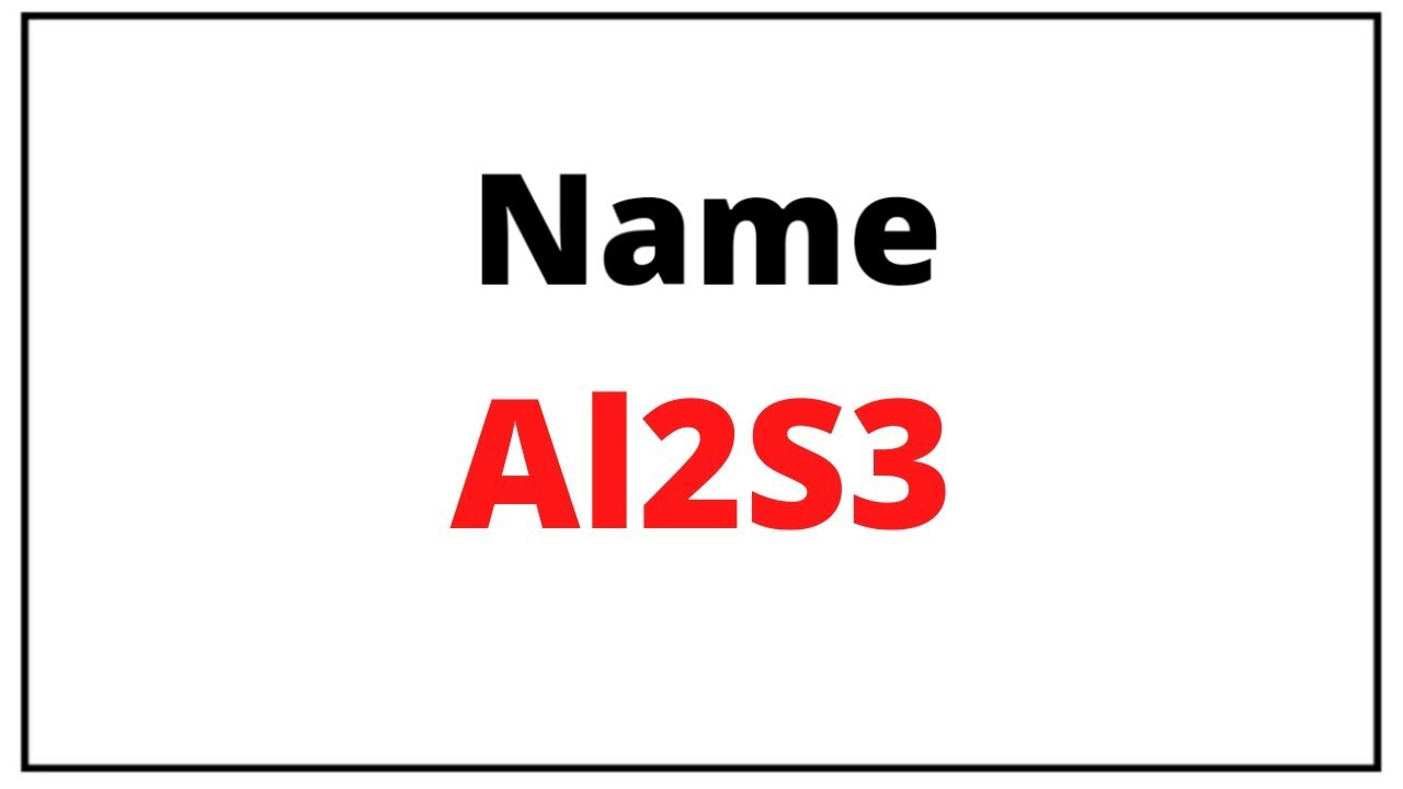 How to write name for Al2S3 || Al2S3 name - YouTube