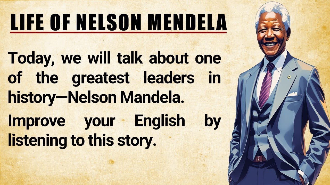 Life of Nelson Mandela: A Powerful Story to Learn English Through 🔥 ...