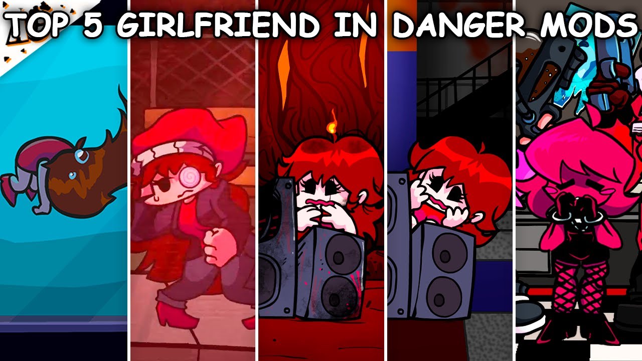 Top 5 Girlfriend In Danger Mods 10 Friday Night Funkin Youtube