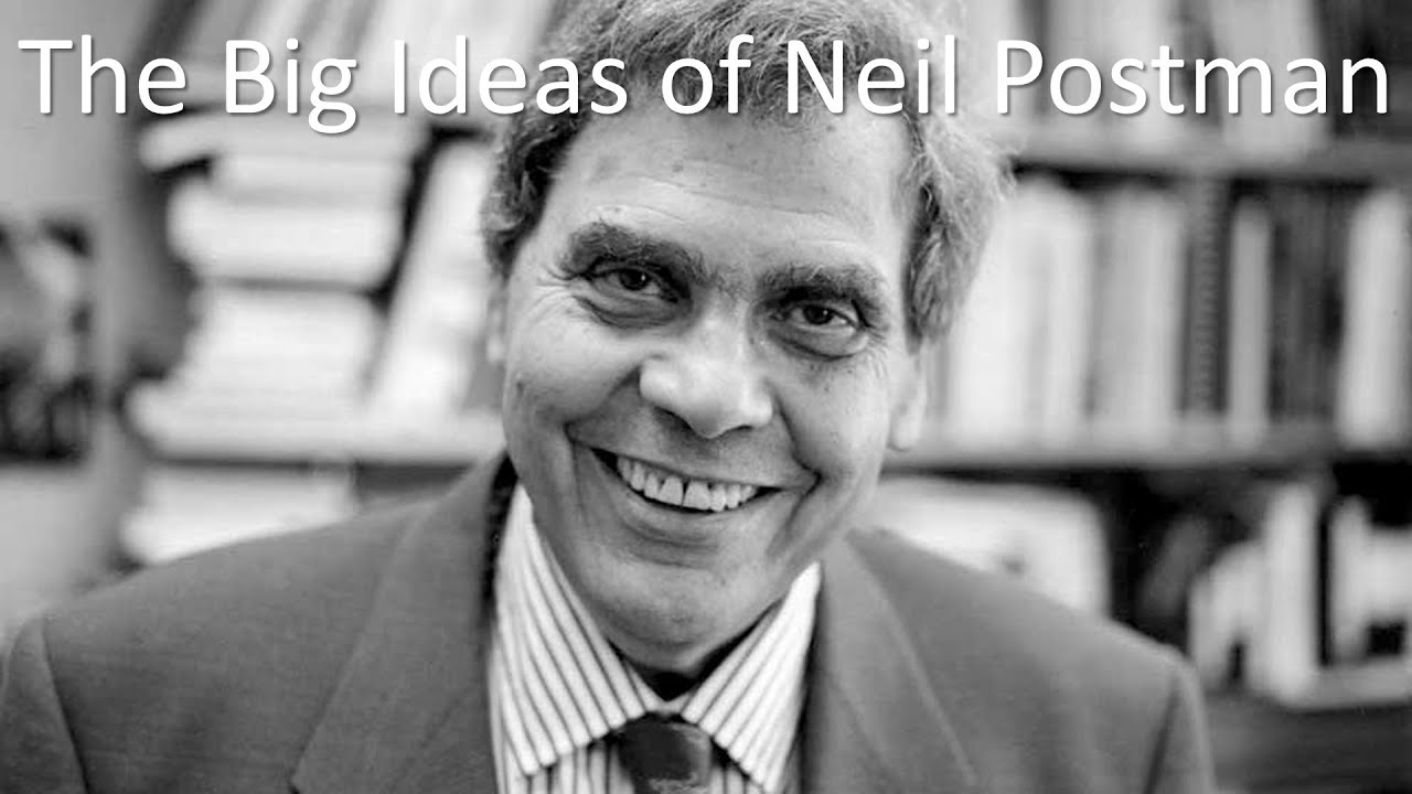 The Big Ideas of Neil Postman - YouTube