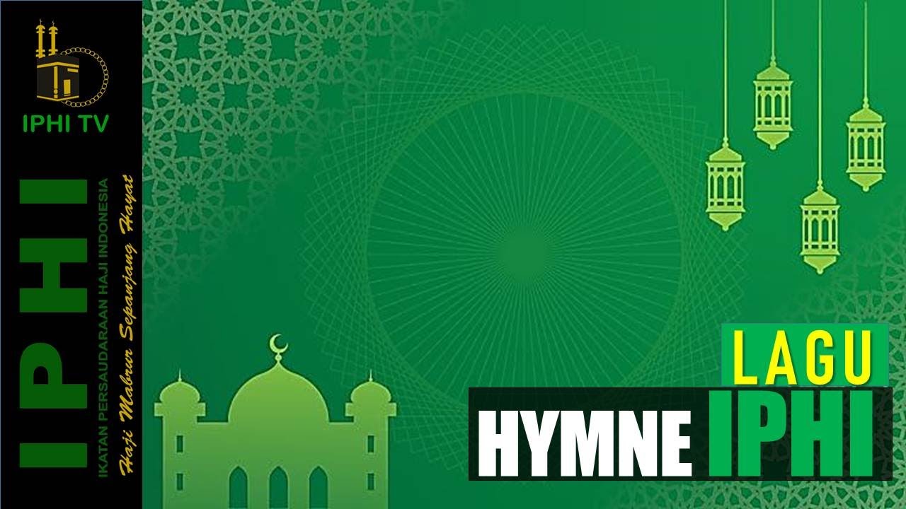 LAGU HYMNE IKATAN PERSAUDARAAN HAJI INDONESIA (IPHI) - YouTube