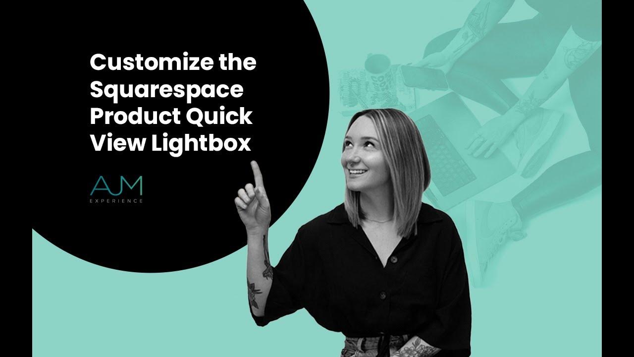 Customize The Squarespace Product Quick View Lightbox Ajm Learn Youtube