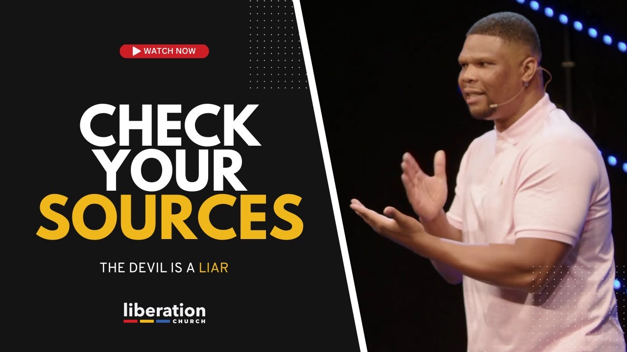 Check Your Sources | Series: The Devil Is A Liar | Sunday, May 25, 2025 ...