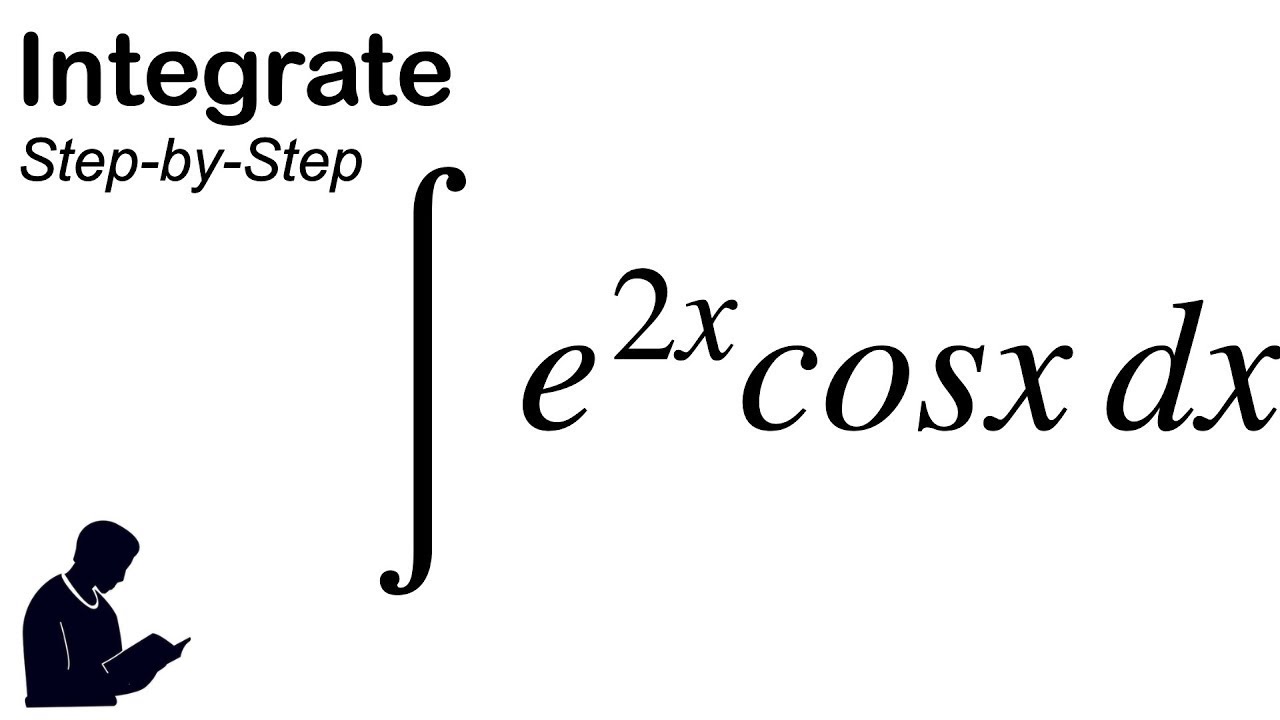 Integral of e^2xcosx | Integration by Parts - YouTube