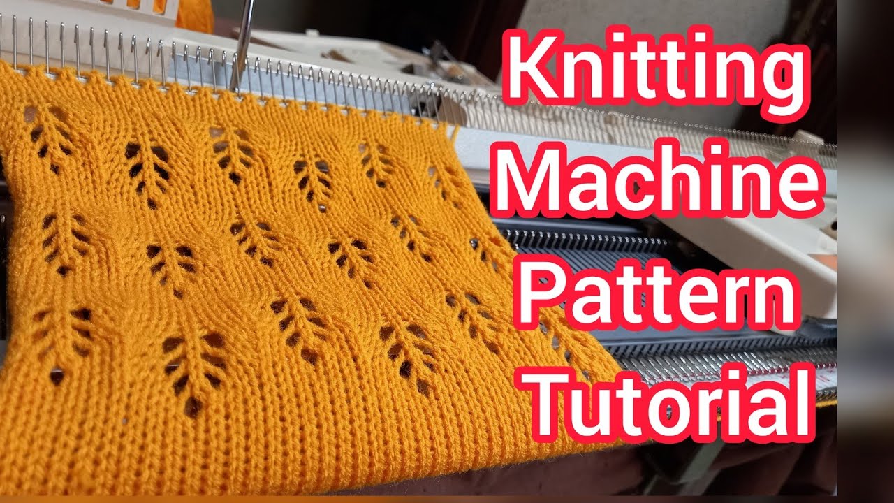 knitting Machine Pattern Tutorial//Leaf Lace Pattern //#knitting #knittingpattern - YouTube
