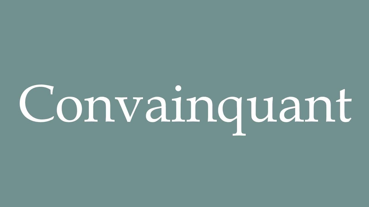 How to Pronounce ''Convainquant'' (Convincing) Correctly in French ...